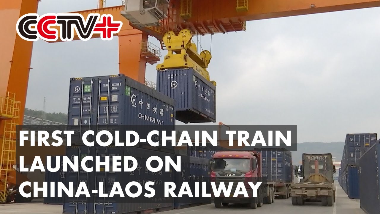 First Cold-chain Train Launched on China-Laos Railway - YouTube