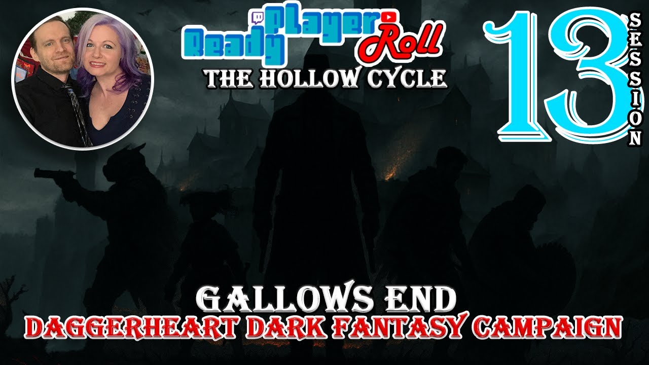 🔥 Session 13– Gallows End Pt 3 |The Hollow Cycle: Dark Fantasy ...