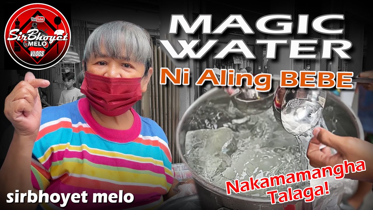 MAGIC WATER NI ALING BEBE.. NAKAMAMANGHA AT PINIPILAHAN ANG SARAP ...