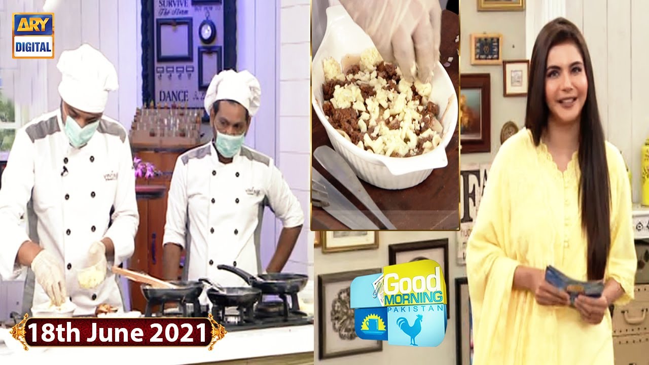 Good Morning Pakistan - Special Recipes - 18th June 2021 - ARY Digital ...