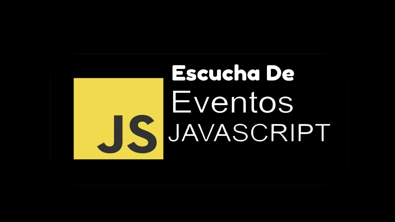Escucha De Eventos Javascript Html Dom El Addeventlistener Youtube