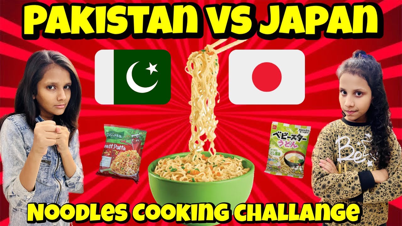 Pakistani Noodles Vs Japanese Noodles | Cooking Challenge | Chilli ...