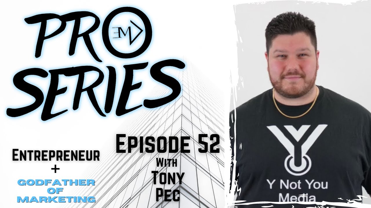 Pro Series with Tony Pec, Godfather of Marketing - YouTube