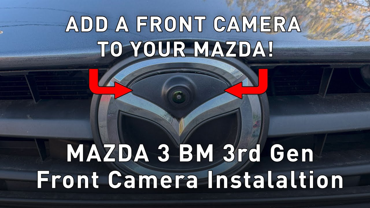 Mazda 3 BM 2016 Front Camera Installation - YouTube