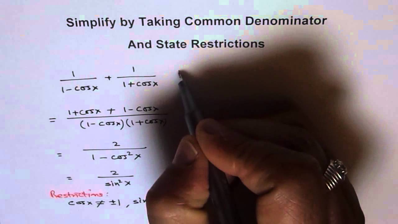 1/(1 - cosx) + 1/(1 + cosx) Simplify and write Restrictions for Trig ...