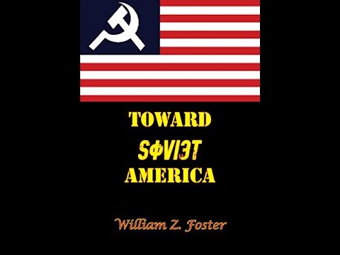 towards soviet america william z foster - YouTube
