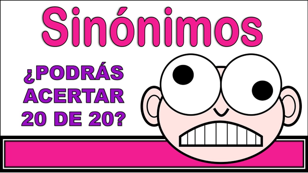 TEST DE SINÓNIMOS Podrás Encontrar los 20 Sinónimos👀Pruébalo! - YouTube