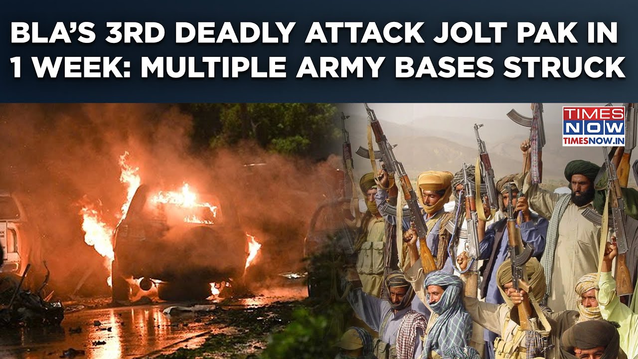 BLA Bleeds Pakistan 3rd Time In 1 Week: Multiple Army Bases Hit After ...