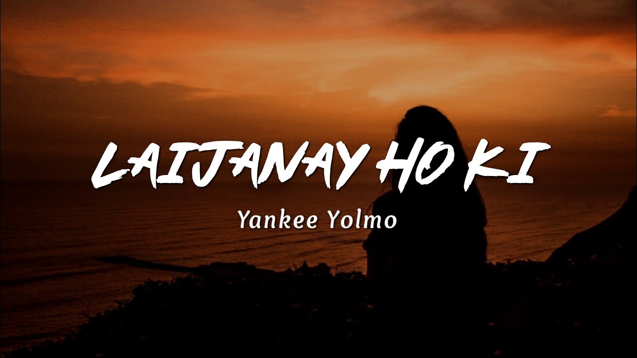 Laijanay Ho Ki - Yankee Yolmo [Lyrics Video] - YouTube