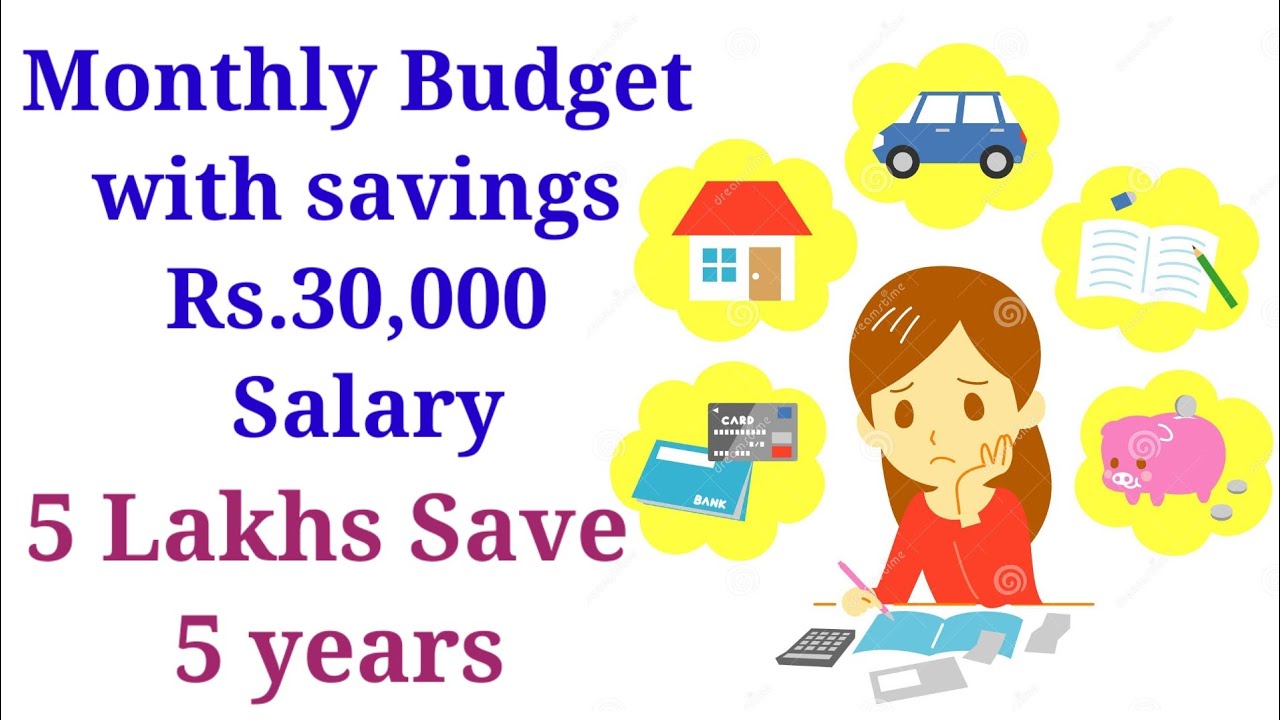 Rs 30000 Salary Save 5 Lakhs In 5 Years Monthly Budget And Savings