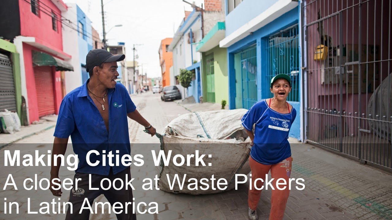 Making Cities Work for Informal Workers: A Closer Look at Waste Pickers ...
