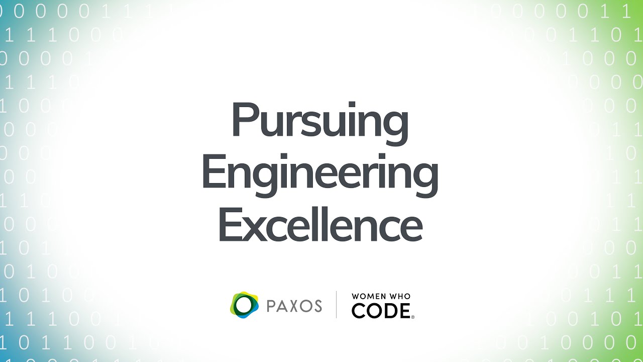 Pursuing Engineering Excellence | Paxos x Women Who Code - YouTube