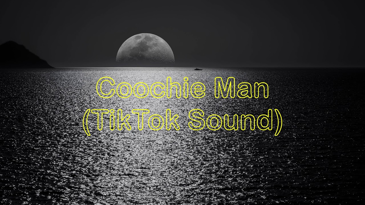 Coochie Man (TikTok Sound) - YouTube