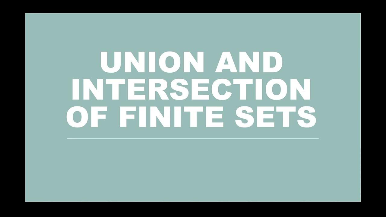 Union and Intersection of Finite Sets - YouTube