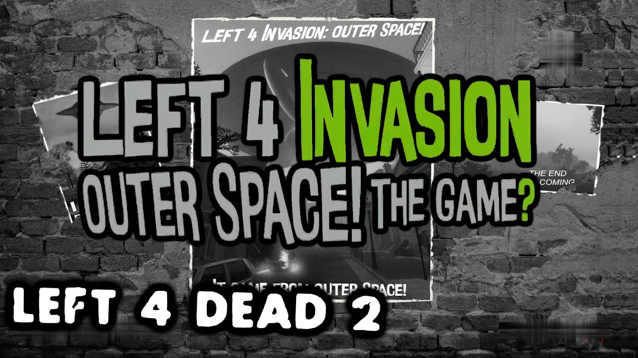 Left 4 Dead 2 - Left 4 Invasion: Outer Space! - YouTube