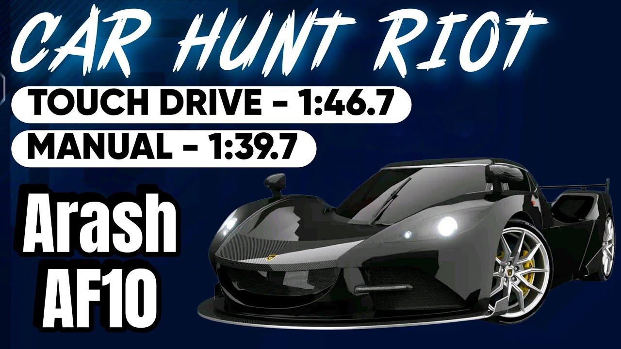 Asphalt 9 Arash AF10 CAR HUNT RIOT TOUCH DRIVE Manual DRIVE Guide Reference Runs Bridge Finale ...