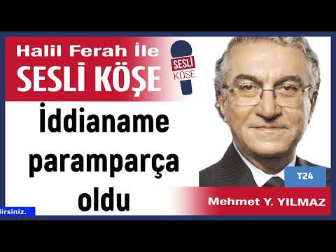 Mehmet Yılmaz: 'İddianame paramparça oldu' 26/03/26 Halil Ferah ile Sesli Köşe