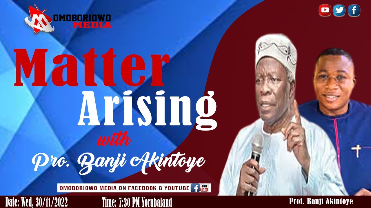 Matter Arising with Prof. Banji Akintoye - YouTube