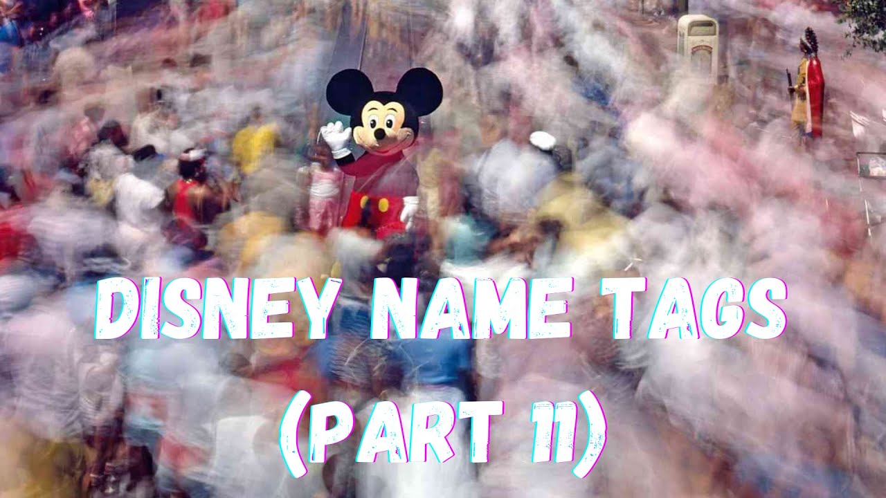 Disney Name Tags (Part 11) - The Collection Grows - YouTube