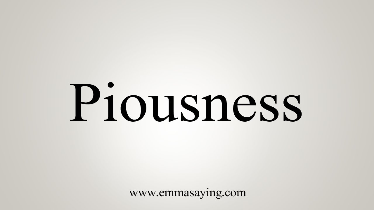 How To Say Piousness YouTube How To Say Piousness YouTube
