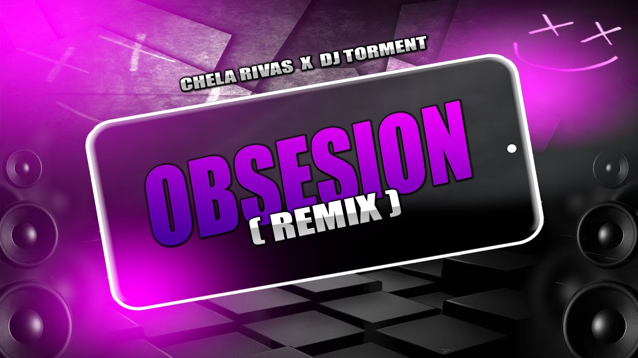 Obsesion (Remix) Chela Rivas x Dj Torment - YouTube