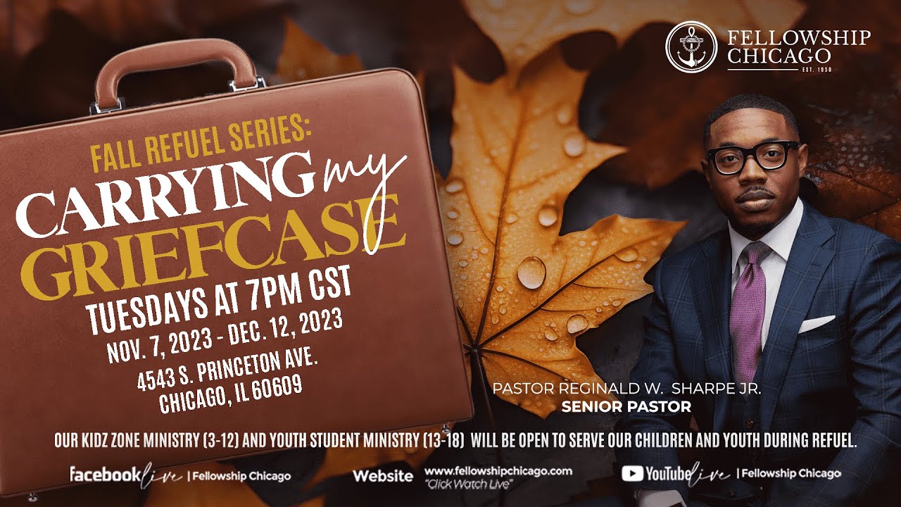 Refuel: Carrying My Griefcase Part II, Pastor Reginald W. Sharpe, Jr ...