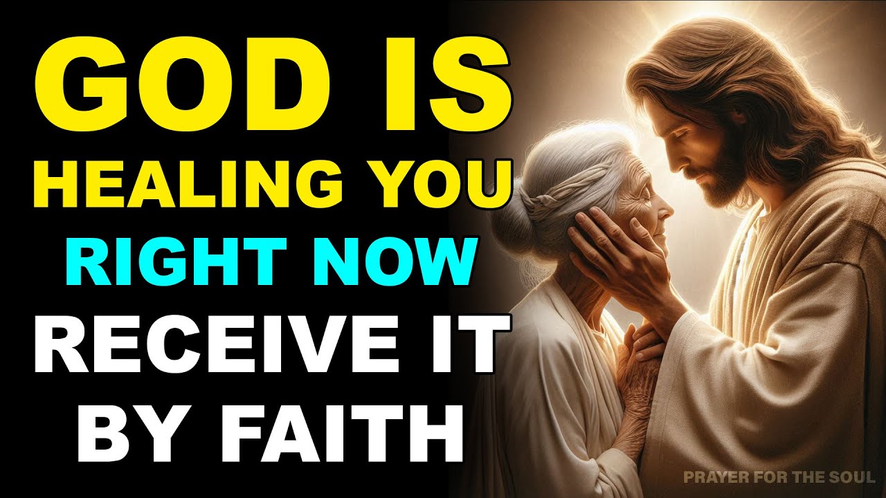 GOD IS HEALING YOU RIGHT NOW, RECEIVE IT WITH FAITH! | POWERFUL HEALING ...