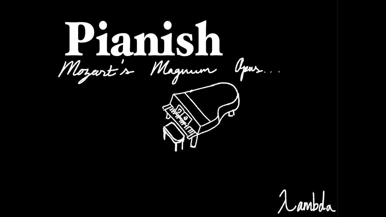 Pianish, Mozart’s Magnum Opus. (Cursed Conlang Circus 3 submission, # ...