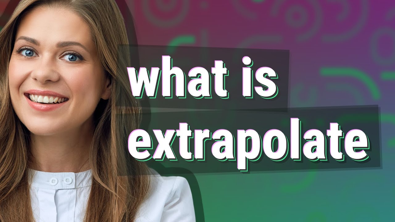 Extrapolate Meaning Of Extrapolate YouTube extrapolate-meaning-of-extrapolate-youtube