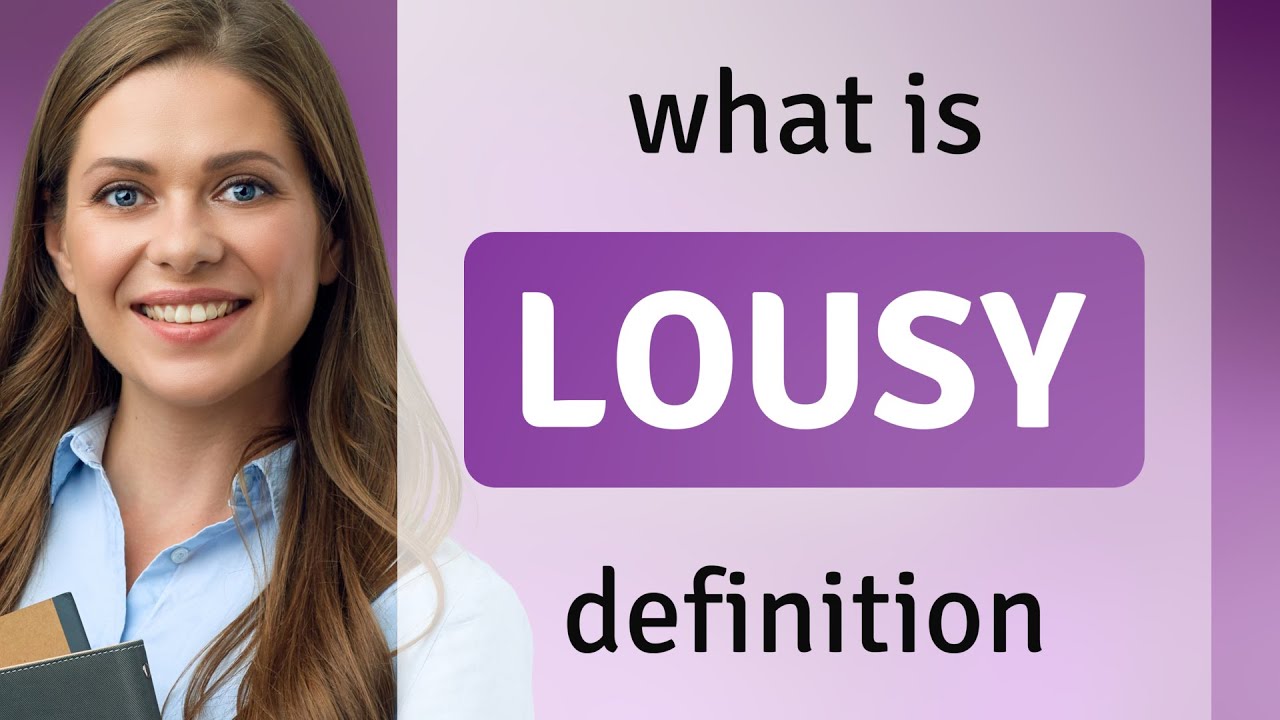 Lousy • LOUSY definition - YouTube