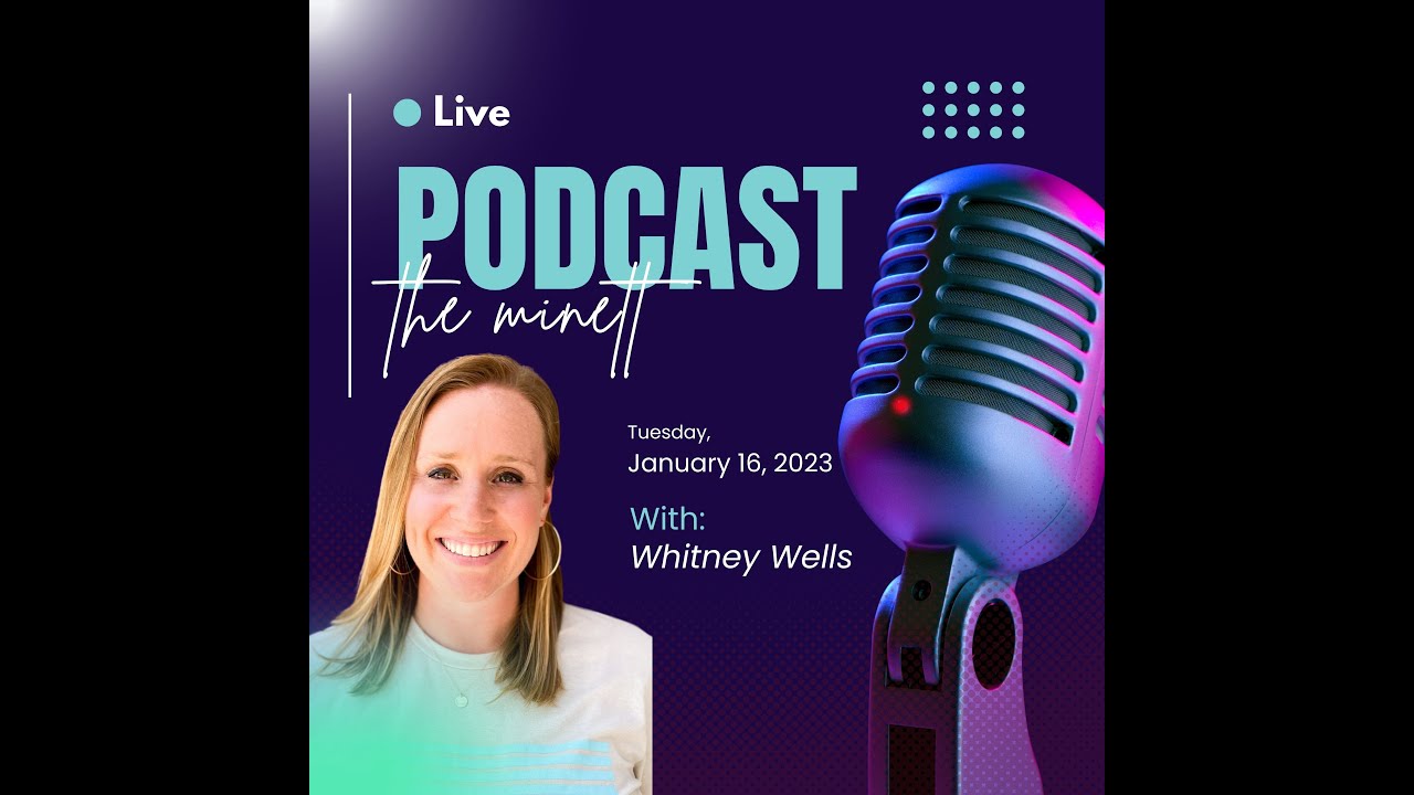 Minett Podcast EP1 - Whitney Wells - YouTube