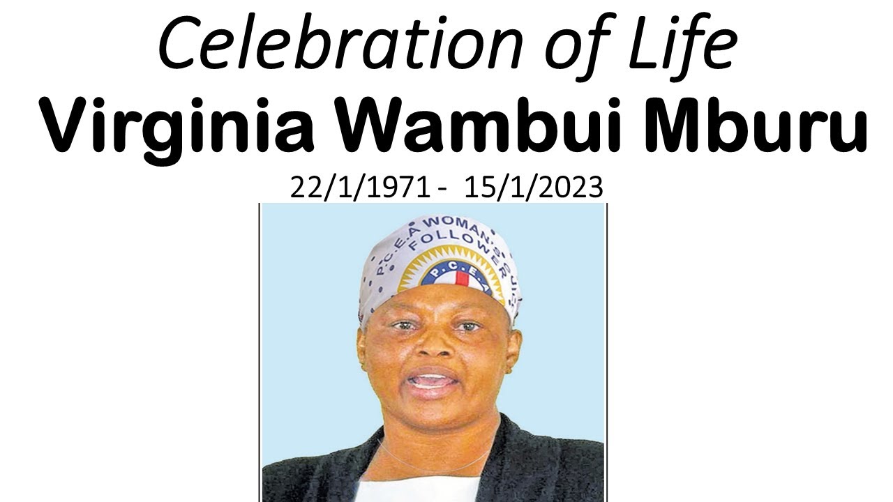 Celebration of Life Virginia Wambui Mburu 22/1/1971 - 15/1/2023 - YouTube