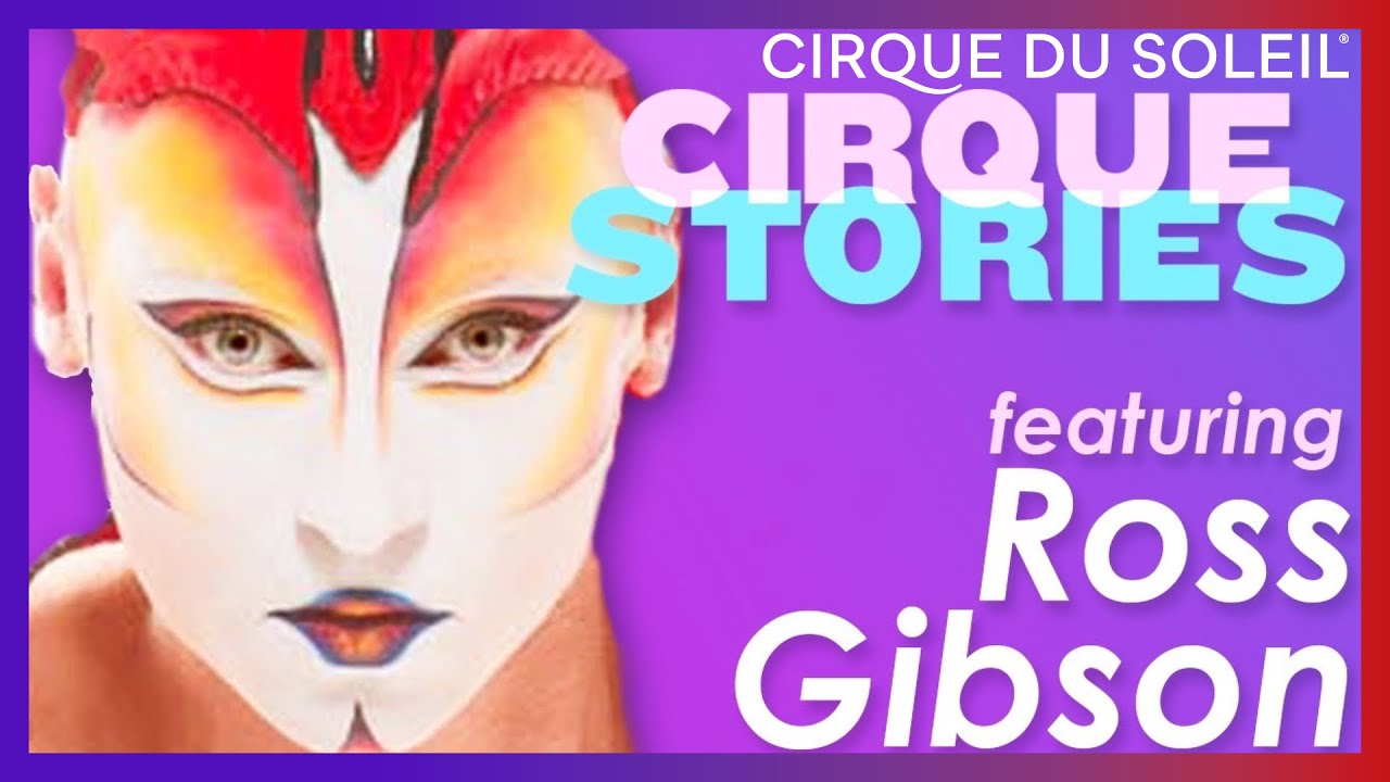 Who is Ross Gibson? | Behind the Scenes | Cirque Stories | Episode #3 ...
