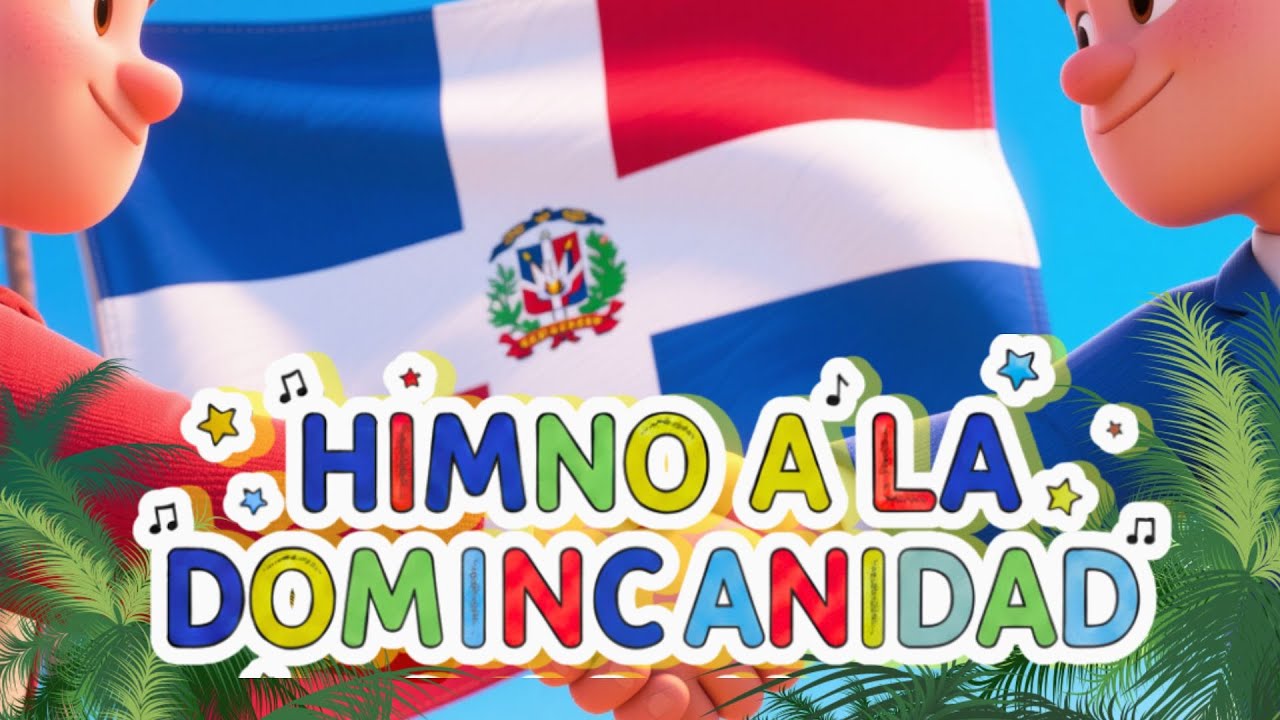 🇩🇴🎶 Himno a la Dominicanidad para Niños | Símbolos Patrios + 27 de ...