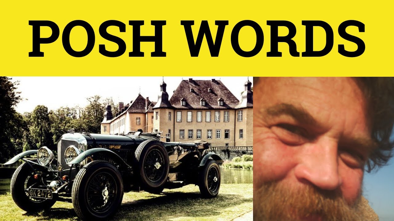 Posh Words To Use Posh English Vocabulary How To Sound POSH British posh-words-to-use-posh-english-vocabulary-how-to-sound-posh-british