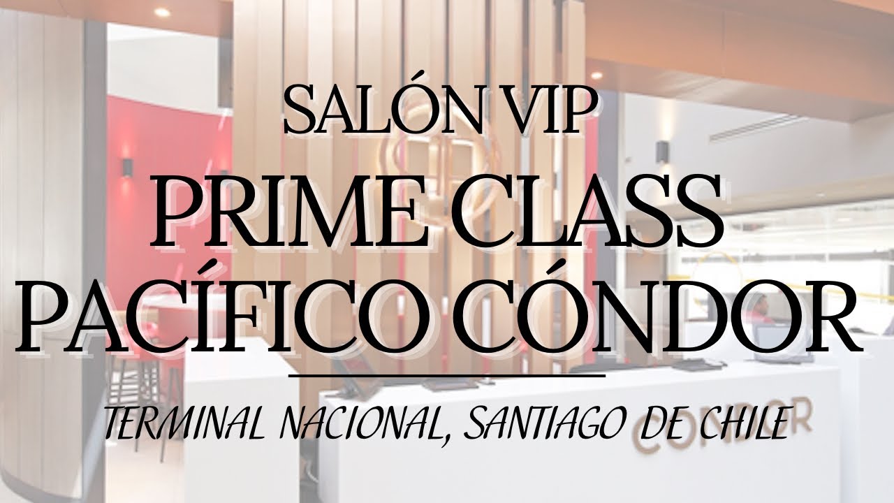Salón VIP Prime Class Pacífico Cóndor | Aeropuerto Nacional Santiago de ...