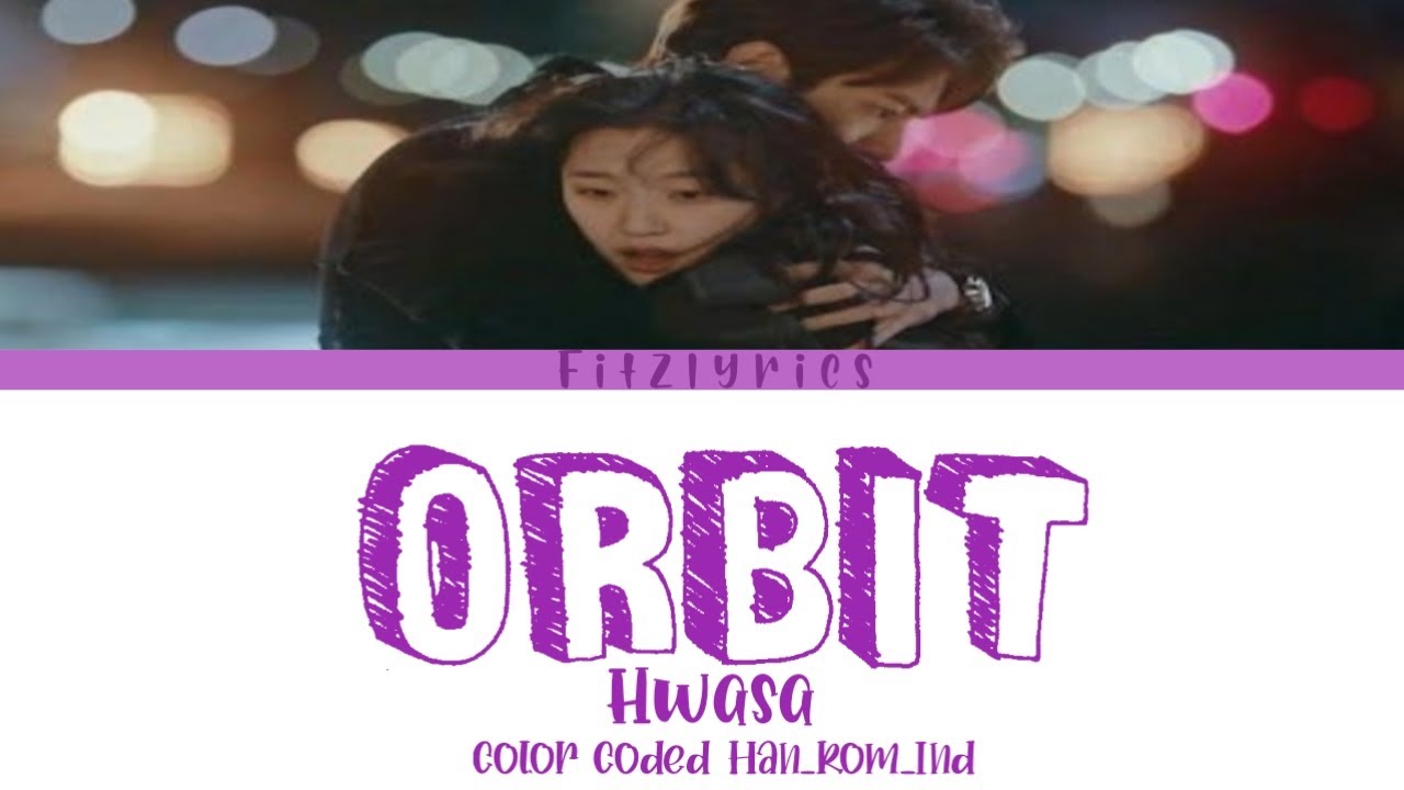 Hwasa 화사 – Orbit Lyrics( Ost The King Eternal Monarch Part.2) [Color ...