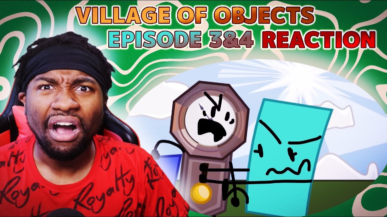VOICE ACTOR REACTS: Village Of Objects - Episode 3&4 | THINGS JUST GOT ...