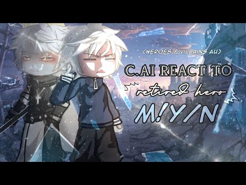 C.ai react to Overpowered Retired Hero M!y/n // Heroes & Villains AU // 2x speed