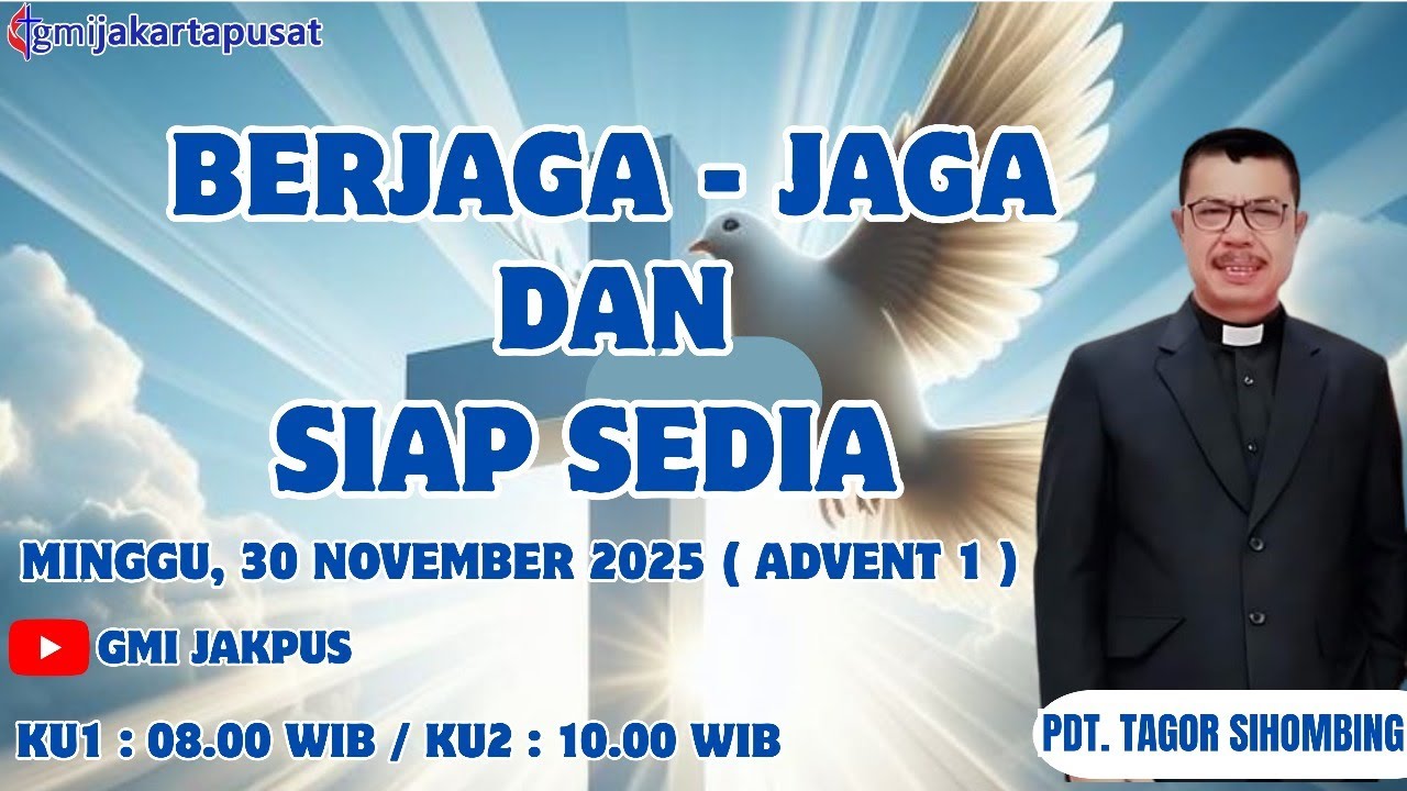 Ibadah Minggu KU 2, 30 November 2025- Berjaga-jaga dan Siap Bersedia ...
