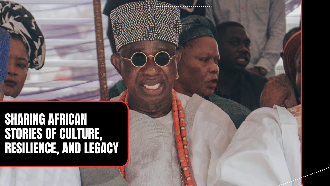 Inspiring the World: Sharing African Stories of Culture, Resilience ...