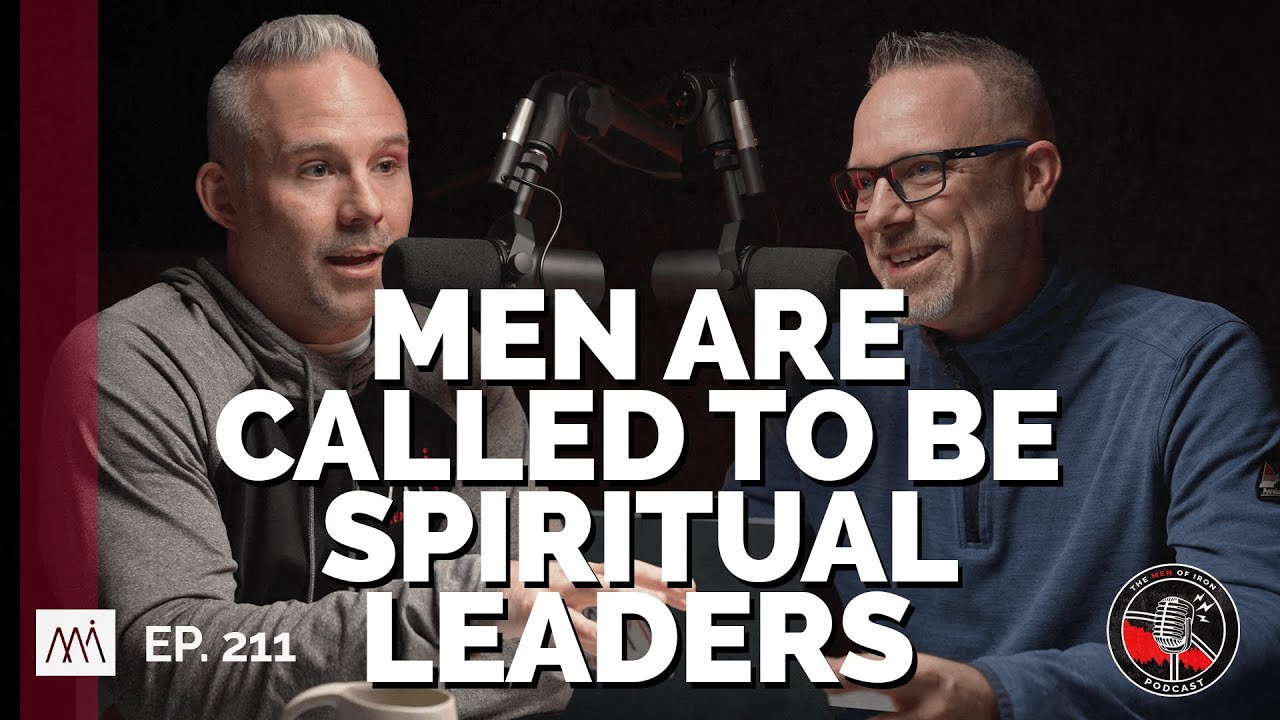 Men Are Called To Be Spiritual Leaders | MOI Podcast (EP. 211) - YouTube