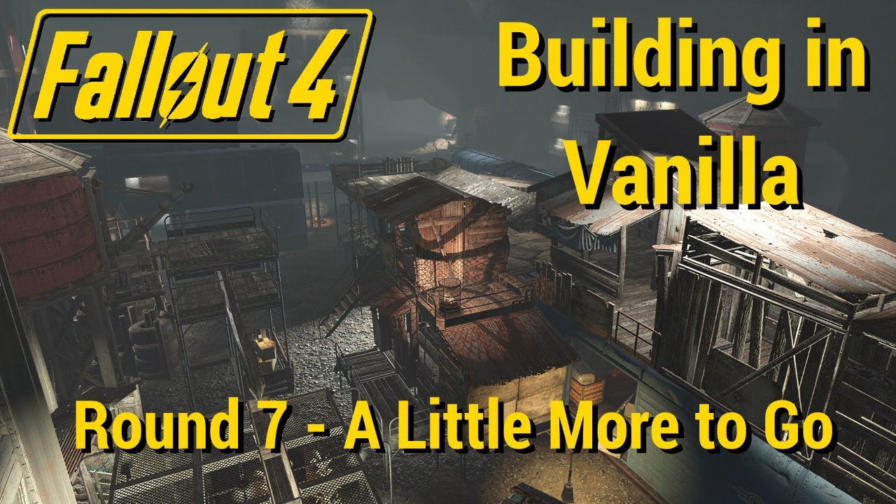 FO4 - Building in Vanilla - A Little More to Go - YouTube