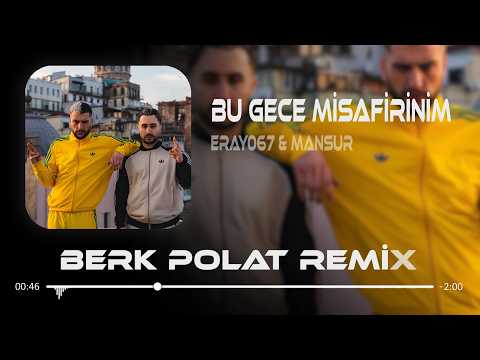 ERAY067 & MANSUR - Bu Gece Misafirinim ( Berk Polat Remix )