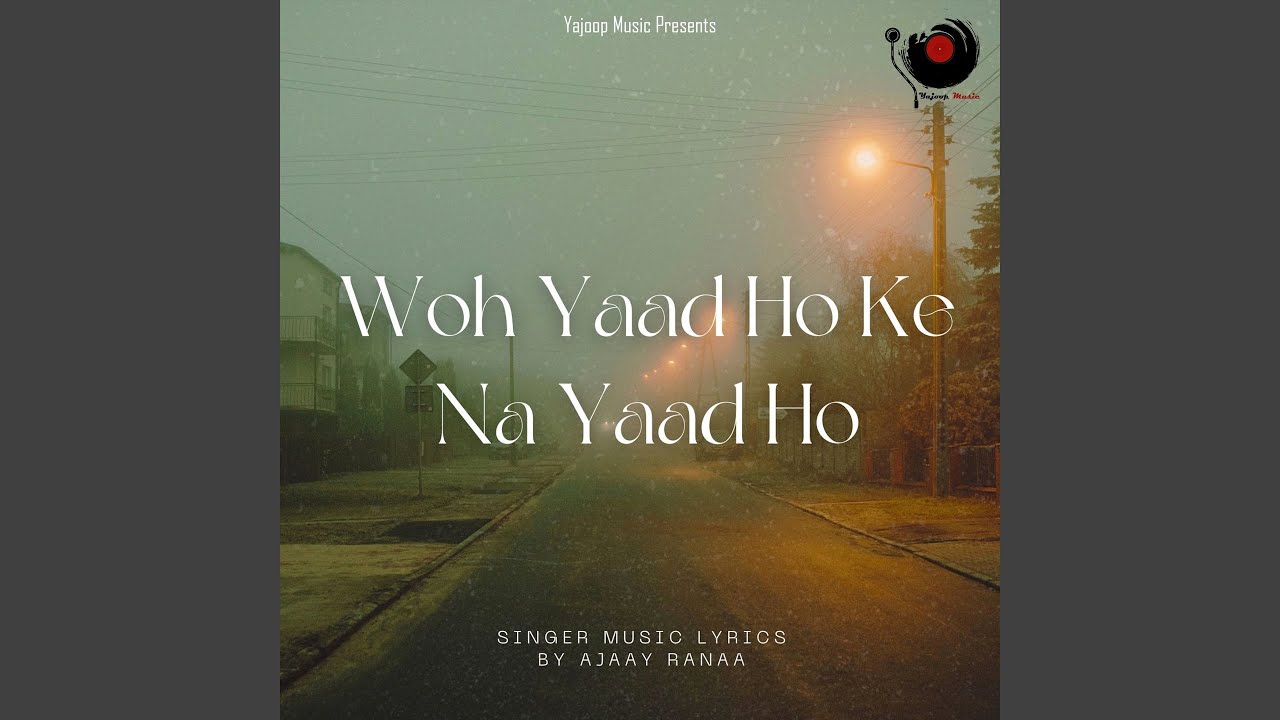 Woh Yaad Ho Ke Na Yaad Ho - YouTube