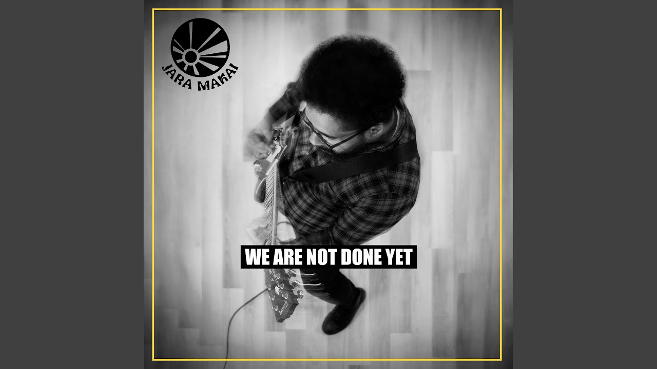We Are Not Done Yet - YouTube