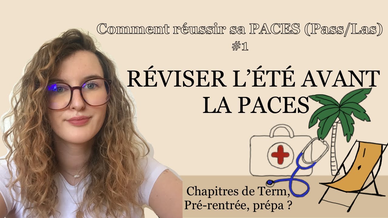 Réviser avant la rentrée de PACES (PASS/LAS) [ comment réussir sa PACES ...