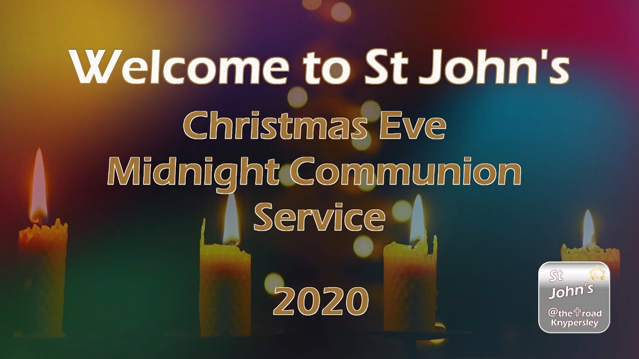 StJohnsLIVE CHRISTMAS EVE MIDNIGHT COMMUNION SERVICE - YouTube