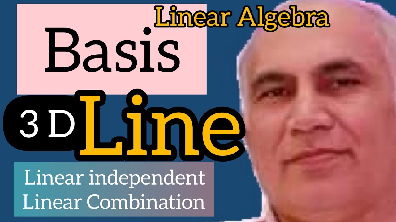 🛑 Basis of a 3 Dimension Line | Linear independent | Linear Combination ...