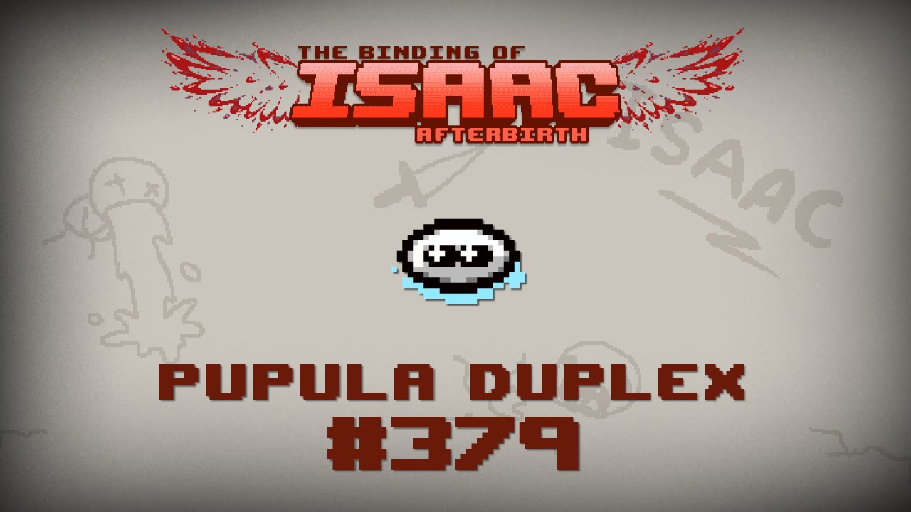 Binding of Isaac: Afterbirth Item guide - Pupula Duplex - YouTube